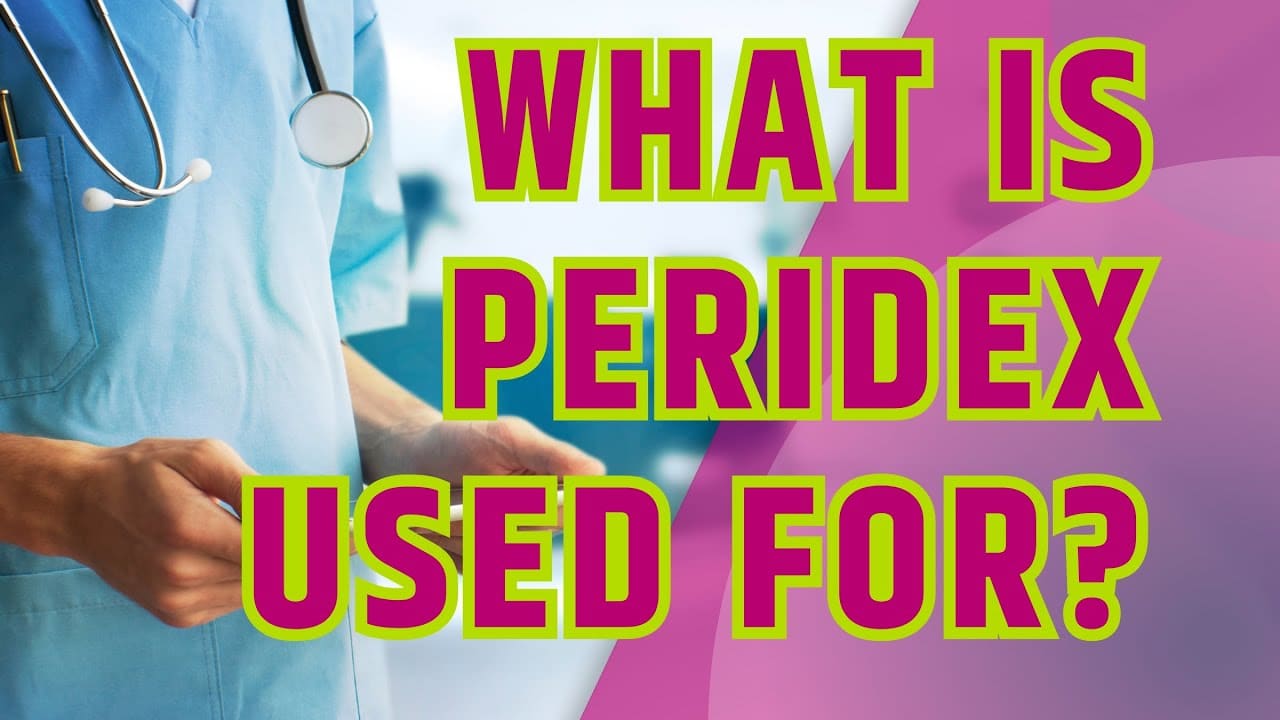 PERIDEX - What is Peridex used for? Uses, Dosage and Side Effects!