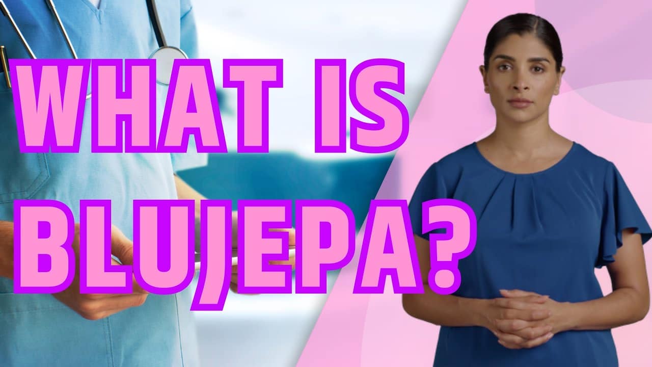 What is BLUJEPA? What is Blujepa used for? Uses, Doses and Side Effects!