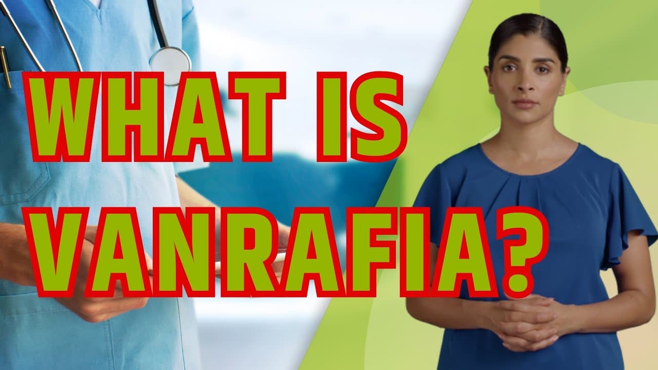 What is VANRAFIA? What is Vanrafia used for? Uses, Dosage and Side Effects!