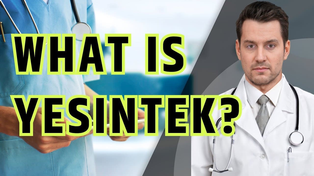 What is YESINTEK? What is Yesintek used for? Usage and Dosage!